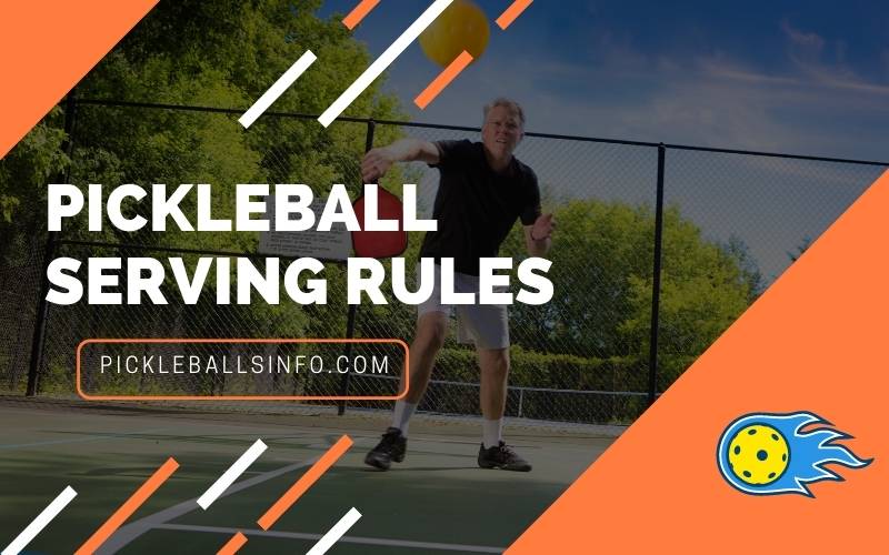 You Should Know Everything About The Pickleball Serving Rules You Should Know Everything About The Pickleball Serving Rules