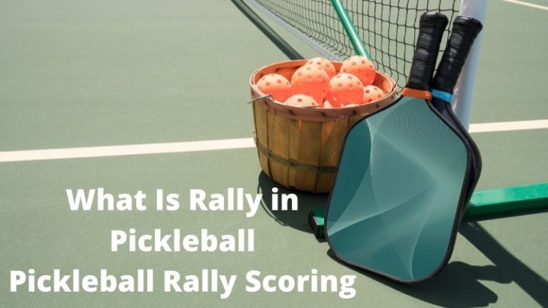 What Is Rally In Pickleball? - Pickleball Rally Scoring - Pickleballsinfo